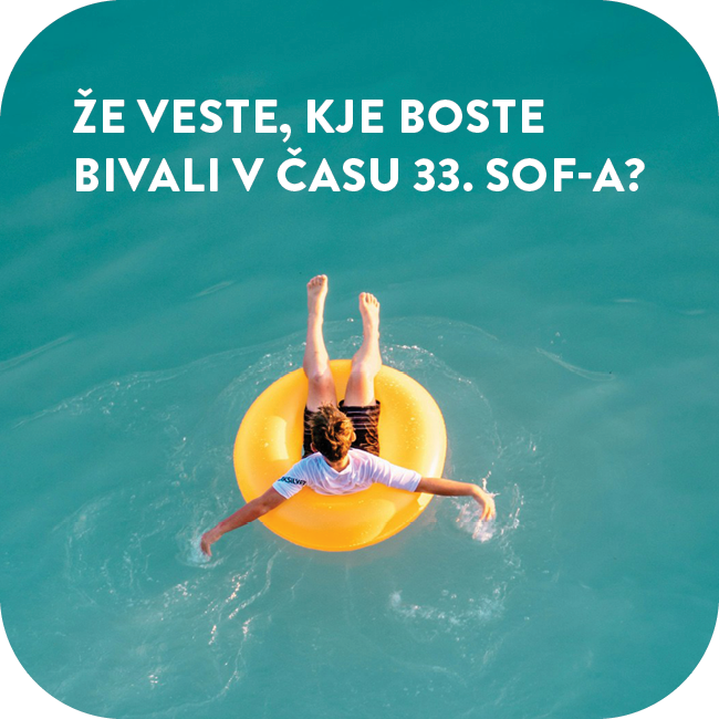 Zgodnje ptice so že prijavljene na 33. SOF! Ste med njimi? | SOF